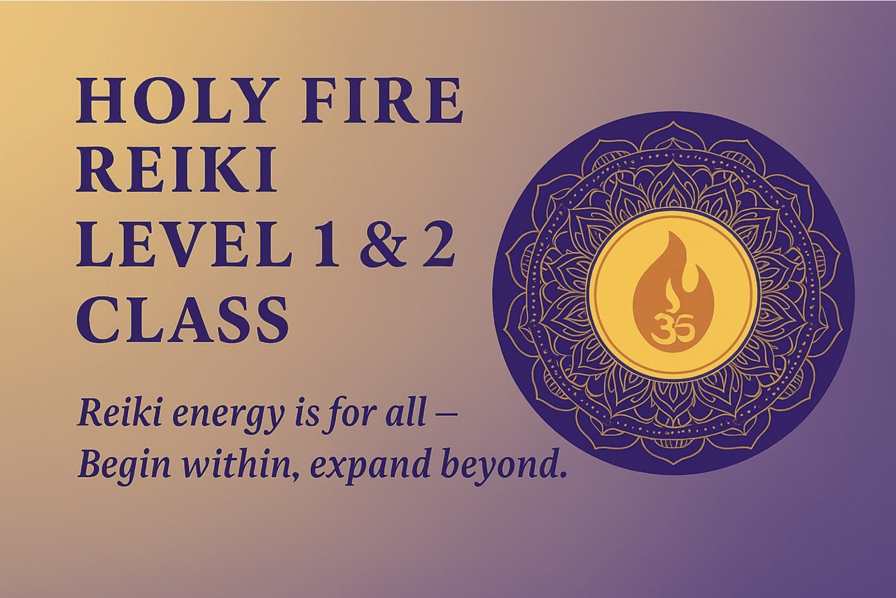 Level 1 & 2 Holy Fire® III Reiki Attunement & Training - Soulfire Yoga ...